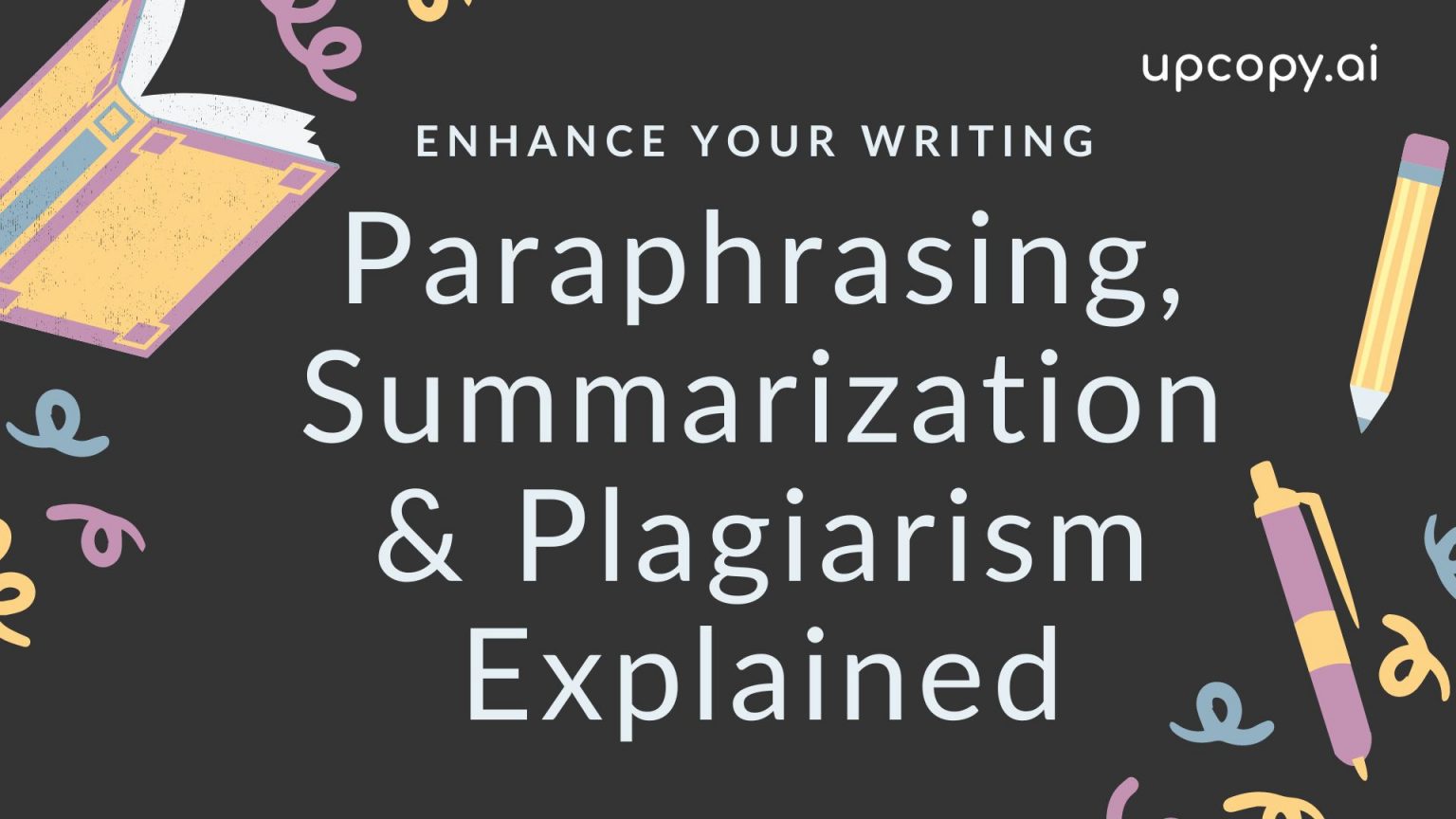 Enhance Your Writing: Paraphrasing, Summarization, and Plagiarism ...