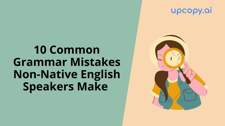 10 Common Grammar Mistakes Non-Native English Speakers Make (and How to ...